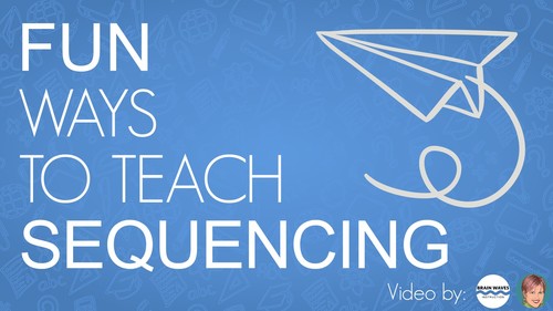 Ways to Teach Sequencing - Video with ideas to help students find sequence!
