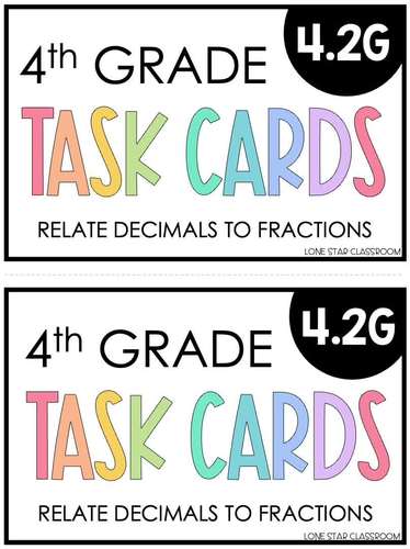 4.2G Task Cards - Relating Decimals to Fractions - TEKS-Based | TPT