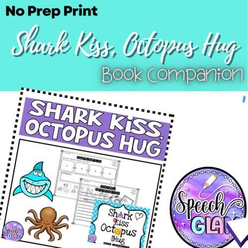 Shark Kiss, Octopus Hug Book Companion by Speech Glam Resources