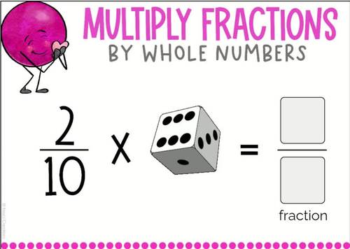 Multiply Fractions by Whole Numbers Digital Boom Cards with Animated Dice