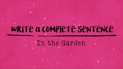 Respond to Pictures IN THE GARDEN Sentence Writing Google Classroom