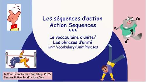 Core French Action Sequences Unit Vocabulary & Phrases PowerPoint