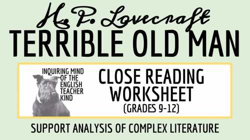 "The Terrible Old Man" by H.P. Lovecraft Close Reading Analysis Worksheet