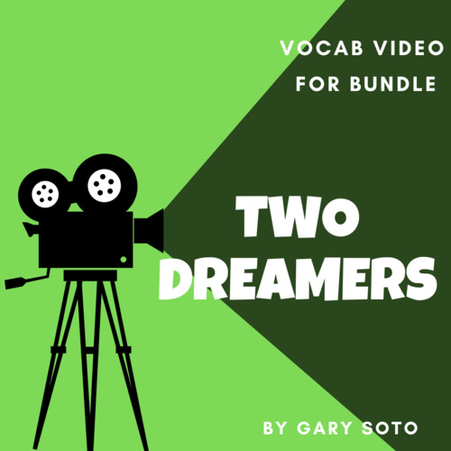 Vocab Video Lesson for-TWO DREAMERS-By Gary Soto by KIWI-OUS ABOUT VOCAB