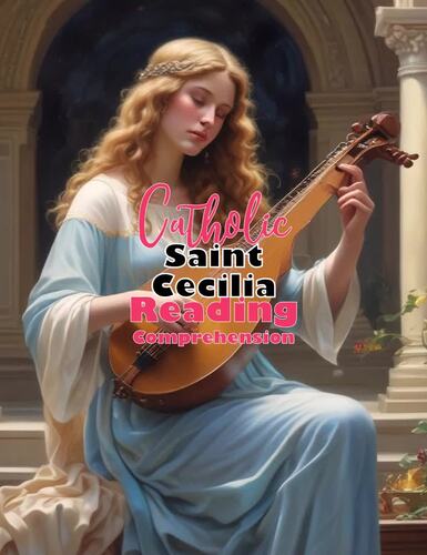 Saint Cecilia Reading Comprehension: Roman Persecution Martyrs & Patron ...