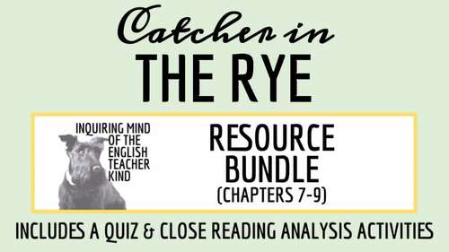 Catcher in the Rye Chapters 7-9 Quiz and Close Reading Bundle for ...