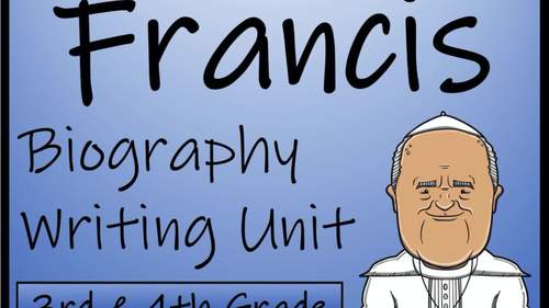 Pope Francis Biography Writing Unit | 3rd Grade & 4th Grade | TPT