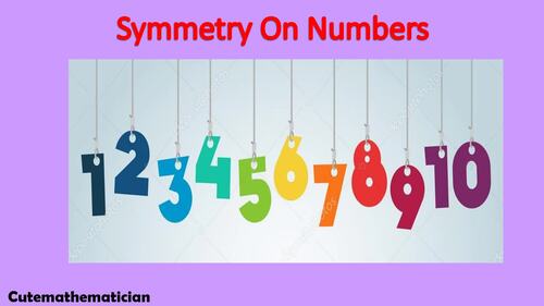 Symmetry In Numbers Powerpoint Lesson by Cutemathematician | TPT
