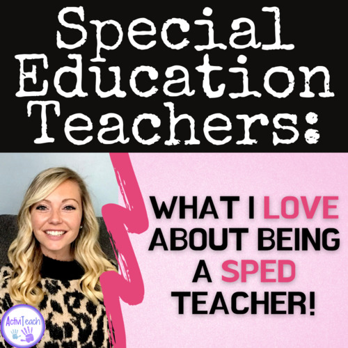What I Love About Being A Special Education Teacher | I Love Teaching ...