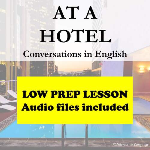 At a Hotel: Adult ESL Curriculum Auditory Comprehension Conversation Topics