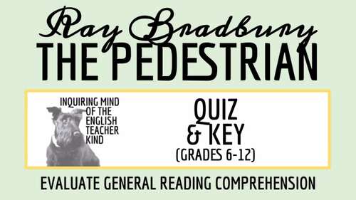 "The Pedestrian" by Ray Bradbury Quiz and Answer Key | TPT