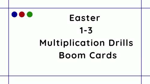 3rd Grade- Multiplication Drills 1-3- Easter- Digital Math Activity