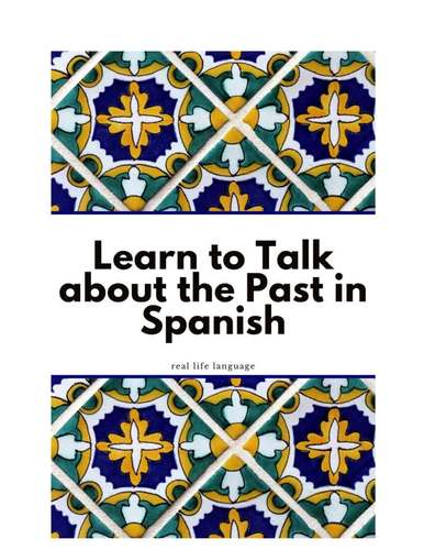 Spanish Class Activities and Lessons: Learn to Talk about the Past