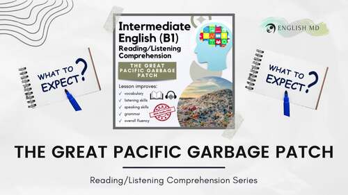 The Great Pacific Garbage Patch - Listening/Reading Comprehension (B1)