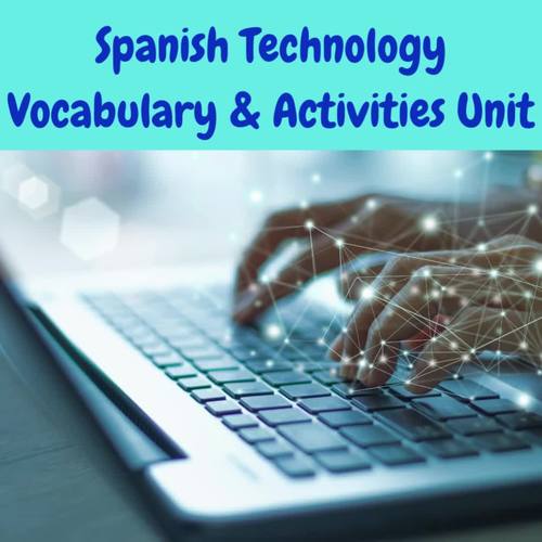 Awesome Spanish Technology Vocabulary & Activities Unit / Tecnologia
