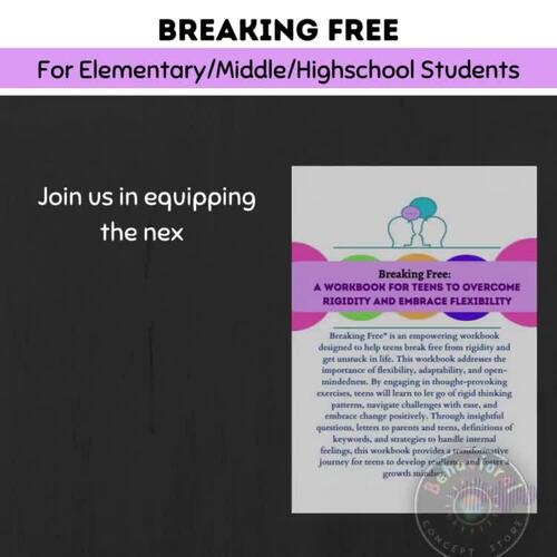 Breaking Free: A Workbook for Teens to Overcome Rigidity and Embrace ...