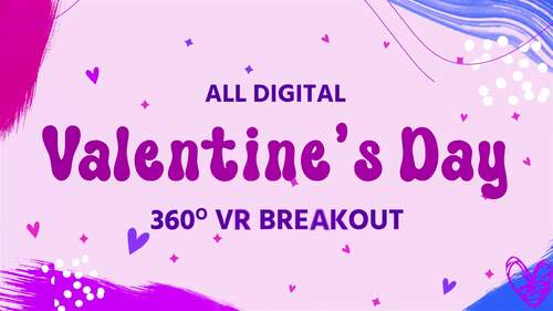 VALENTINE'S DAY DIGITAL ESCAPE ROOM/BREAKOUT STEM 360 VIRTUAL REALITY