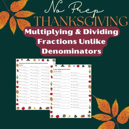 Thanksgiving Multiplying & Dividing Fractions Unlike Denominators 30 ...