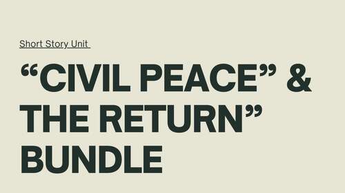 Short Story Unit: "Civil Peace" & "The Return" Questions, Answers, & More!