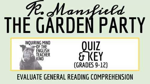 "The Garden Party" by Katherine Mansfield Quiz and Answer Key for High ...