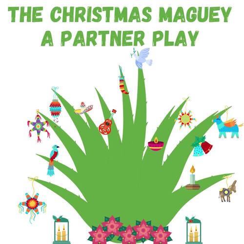 "The Christmas Maguey" partner play set in Mexico w/ quiz + art activities