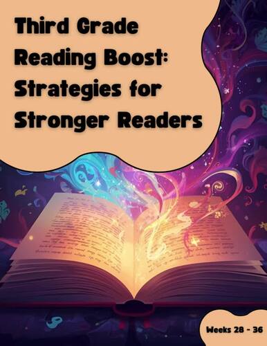 3rd Grade Reading Boost: Strategies for Stronger Readers Weeks 28 - 36