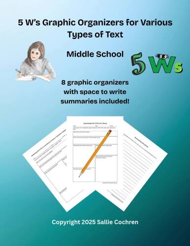 5 W's Graphic Organizers for Various Types of Text (Middle School)