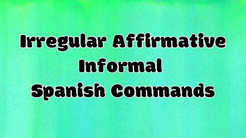 Spanish Irregular Affirmative Informal Commands Song New Video