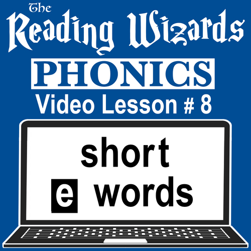 Phonics Video/Easel Lesson - Short E Words - Reading Wizards #8 | TPT