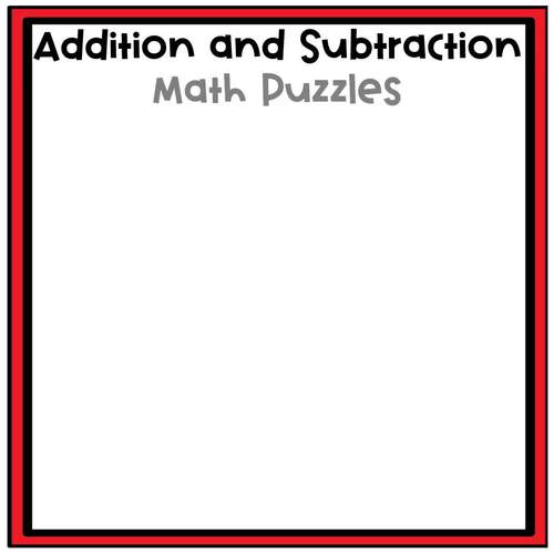 Math Puzzles Addition and Subtraction with Regrouping Back to School Theme