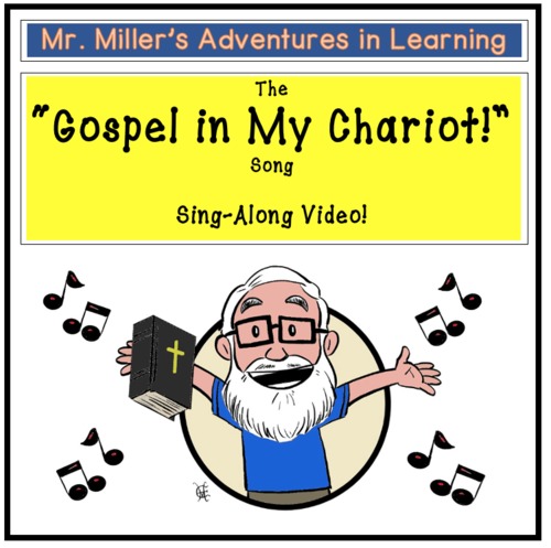 The "Gospel in My Chariot!" Sing-Along Video! by MrMillerLearning