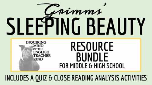"Sleeping Beauty" by the Brothers Grimm Quiz and Close Reading Bundle