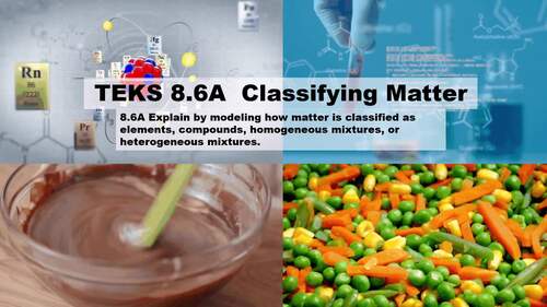TEKS 8.6 (A) Classifying Matter PowerPoint, Student Notes, Quiz & Lab