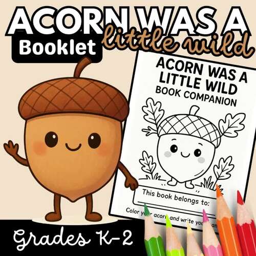 Acorn Was a Little Wild Book Companion | Reading, Writing & SEL ...