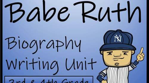 Babe Ruth Biography Writing Unit | 3rd Grade & 4th Grade | TPT
