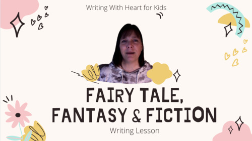 Writing With Heart for Kids Fairy Tale, Fantasy and Fiction Writing ...