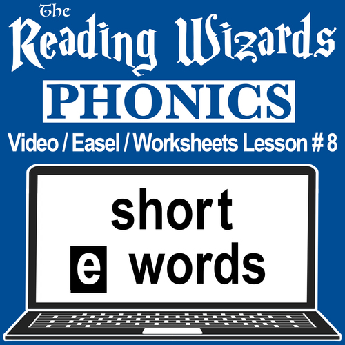 Phonics Video/Easel/Worksheets - Short E Words - Reading Wizards #8