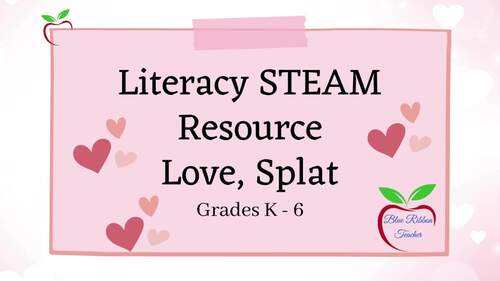 STEAM Valetine Activities with picture book, Love Splat | TPT