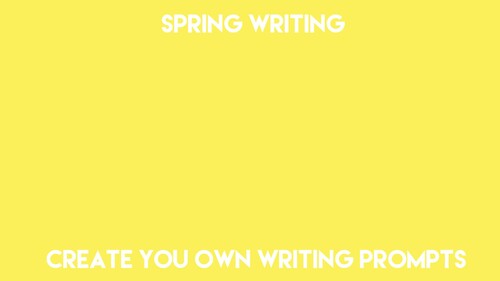 Spring Writing Game | Create Your Own Prompts Creative Thinking | TPT