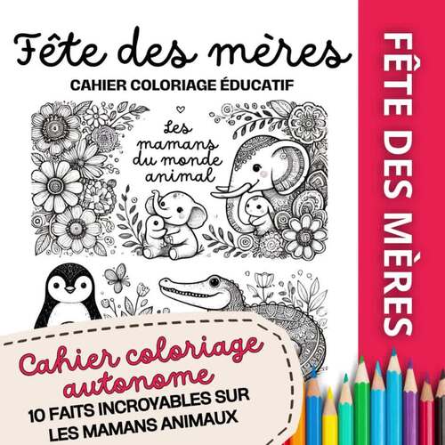 Mother’s Day questionnaire – Cahier à colorier éducatif : Mamans animaux