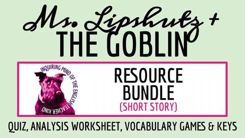 "Ms. Lipshutz and the Goblin" | Romantic Satire Short Story Activities ...