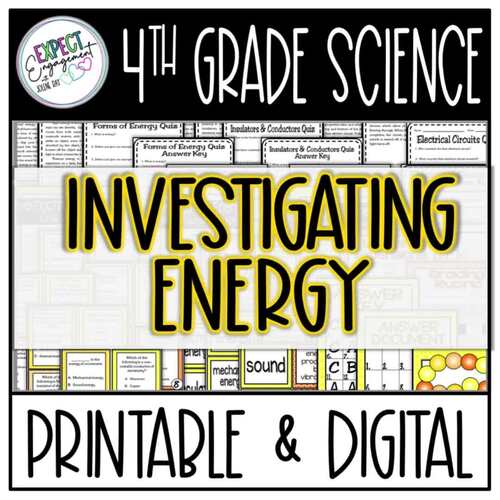 4th Grade Science TEKS Unit / Investigating Energy / Printable & Digital