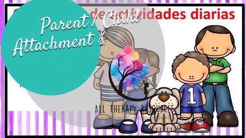 PARENT / CHILD BOND & ATTACHMENT Homework - 2 week program - SPANISH ...