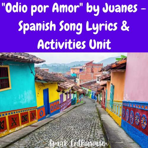 Odio por Amor by Juanes - Spanish Song Lyrics & Activities Unit | TPT