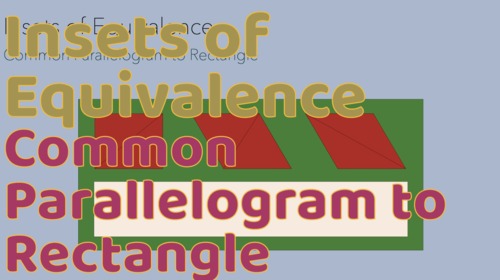 Montessori Insets of Equivalence: Parallelogram to Rectangle Presentation