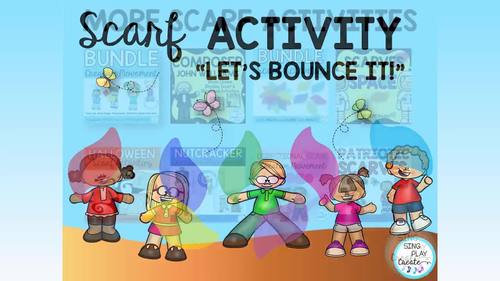 Scarf Movement Activity “Let’s Bounce It!” Video, Presentation, Music