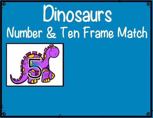 Dinosaurs Themed 0-25 Number, Ten Frame & Number Word Match | TPT