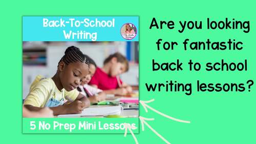 Back to School No Prep Writing Mini Lessons by Fiddleheads | TPT