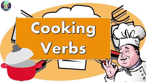 Cooking Verbs. ESL/ESOL PowerPoint Lesson for A1 Level Students | TPT