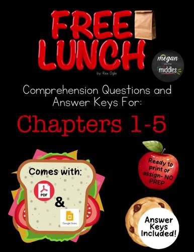FREE LUNCH: COMPREHENSION QUESTIONS AND ANSWER KEYS FOR CHAPTERS 1-5